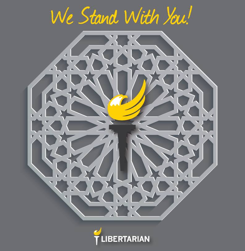 Libertarian Party to Muslims: We stand with you. - Libertarian Party